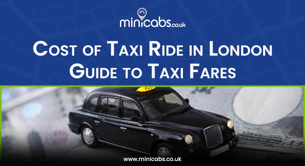 Cost of Taxi Ride in London - Guide to Taxi Fares
